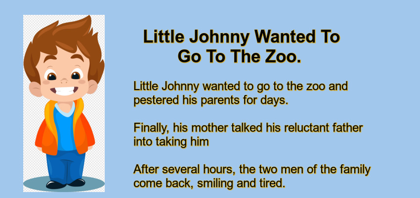Little Johnny Wanted To Go To The Zoo.