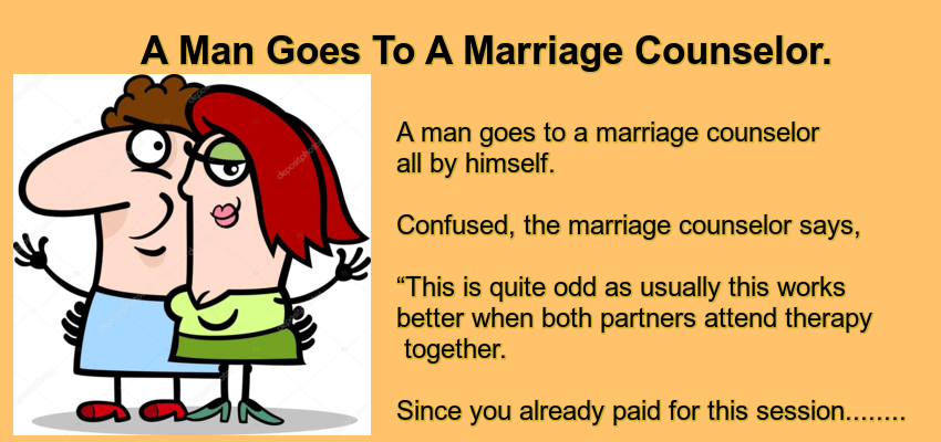 A Man Goes To A Marriage Counselor.