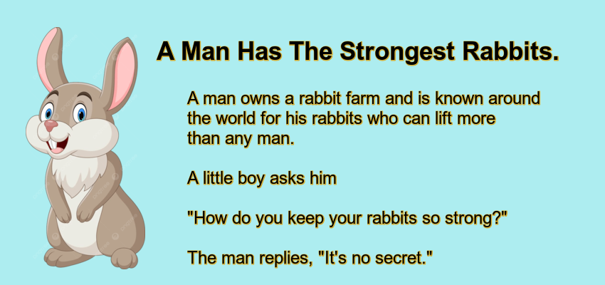A Man Has The Strongest Rabbits.