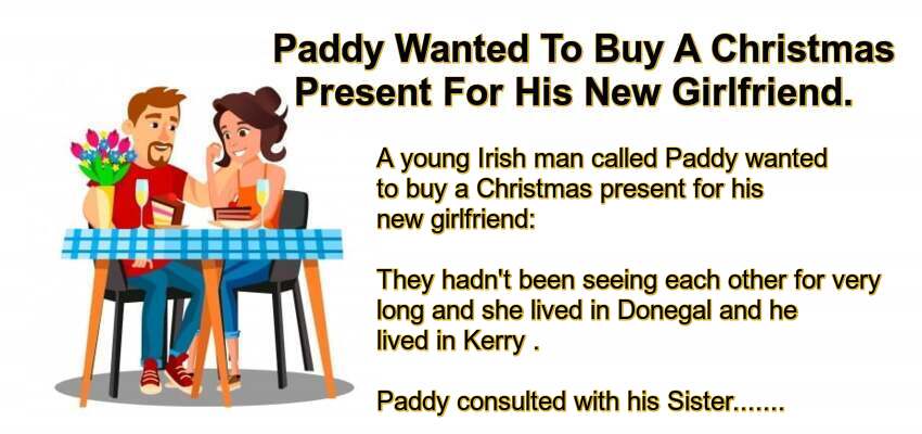 Paddy Wanted To Buy A Christmas Present For His New Girlfriend.