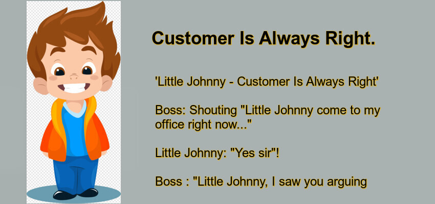 Customer Is Always Right.