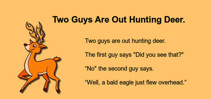 Two Guys Are Out Hunting Deer.