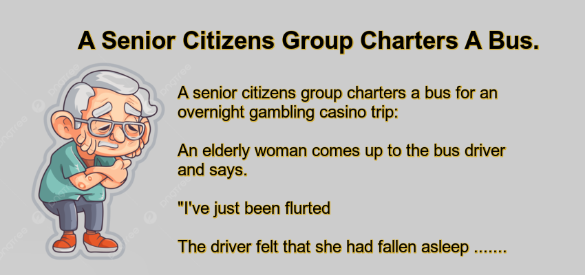 A Senior Citizens Group Charters A Bus.
