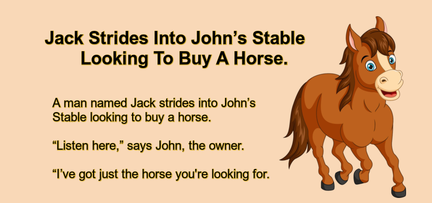 Jack Strides Into John’s Stable Looking To Buy A Horse.