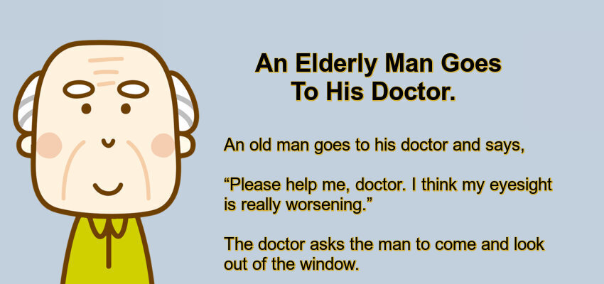 An Elderly Man Goes To His Doctor.
