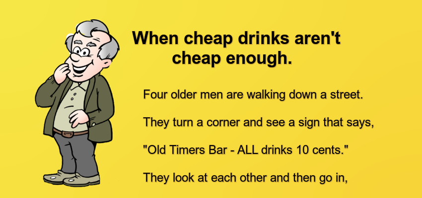 When cheap drinks aren't cheap enough.
