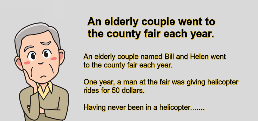 An elderly couple went to the county fair each year.